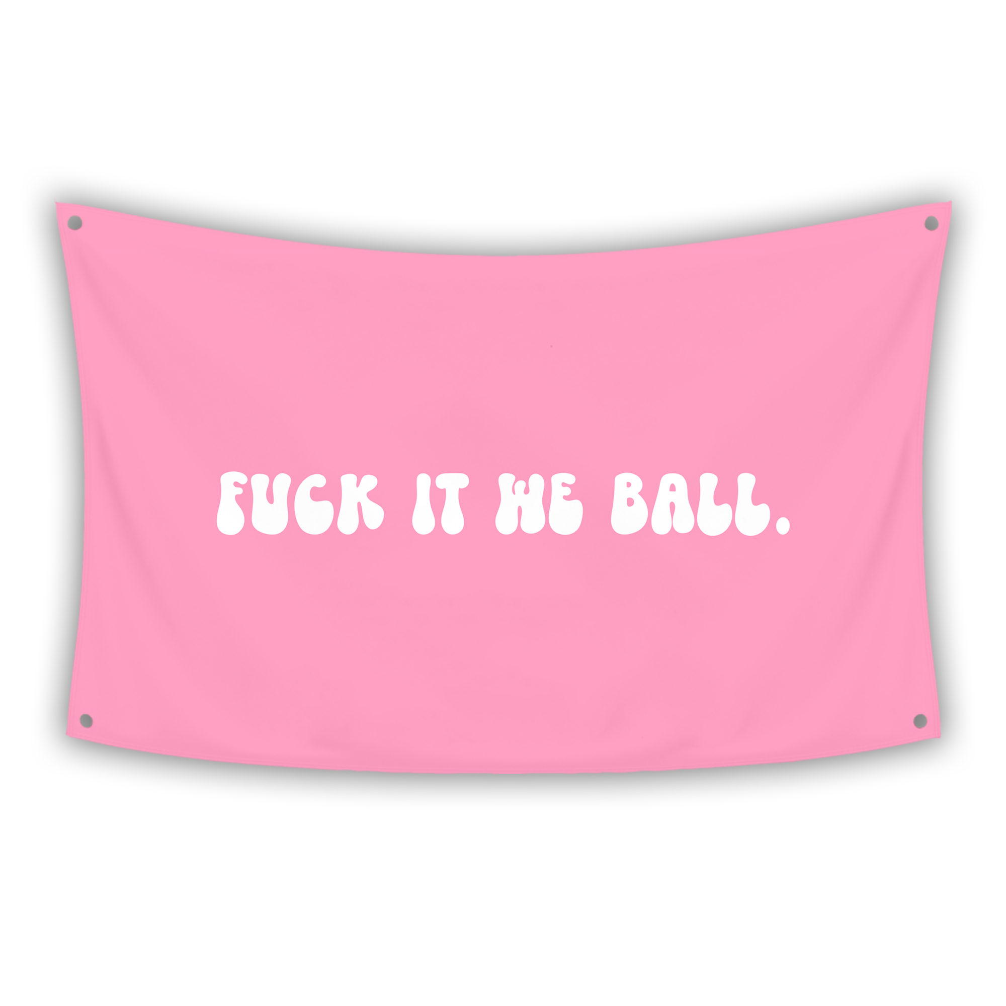 F*CK IT WE BALL Flag – BabeFlag